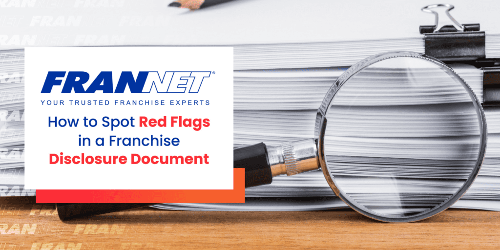 Franchise Disclosure Documents: What to Look Out For | FranNet
